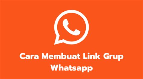 4+ Cara Membuat Link Grup Whatsapp (WA) Untuk Dibagikan Termudah