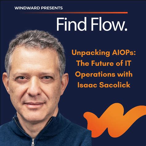 Unpacking Aiops The Future Of It Operations With Isaac Sacolick Windward Consulting Group
