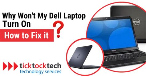 Dell Laptop Won’t Turn On: How to Fix it ASAP - Computer Repair | TickTockTech