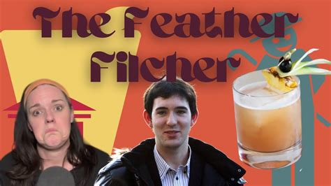 The Feather Filcher Edwin Rist Youtube