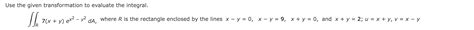 Solved Use The Given Transformation To Evaluate The Chegg