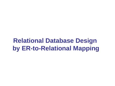 Ppt Relational Database Design By Er To Relational Mapping Dokumen Tips