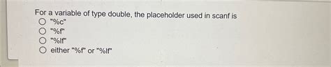 Solved For A Variable Of Type Double The Placeholder Used
