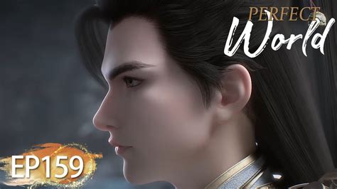 Perfect World Ep 159 Multi Sub Youtube