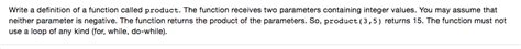 Solved Write A Definition Of A Function Called Product The