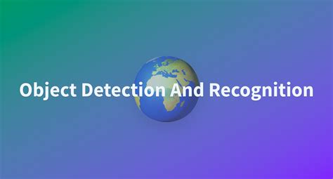 Object Detection And Recognition A Hugging Face Space By Zacdoesnotspellzack