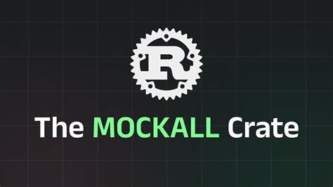 Why And How To Mock Unit Tests In Rust The Mockall Crate Youtube