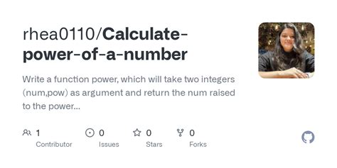 GitHub Rhea Calculate Power Of A Number Write A Function Power Which Will Take Two