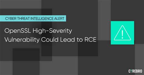 Openssl High Severity Vulnerability Could Lead To Rce Cyrebro
