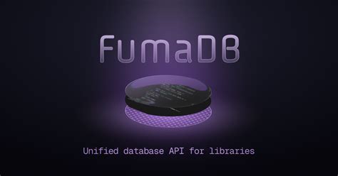 Github Fuma Nama Fumadb A Unified Database Api For Your Libraries