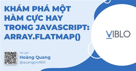 Khám Phá Một Hàm Cực Hay Trong Javascript Arrayflatmap