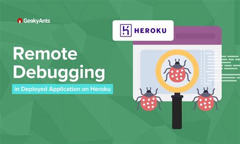 Remote Debugging In Heroku Geekyants