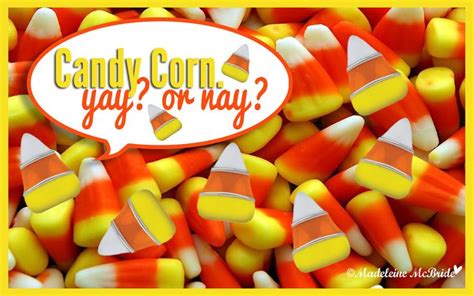 Candy Corn Yay Or Nay Follow Madeleine Mcbride