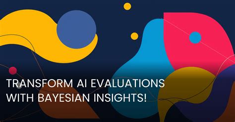 The Art Of Accurate Evaluation Leveraging Bayesian Inference In Large