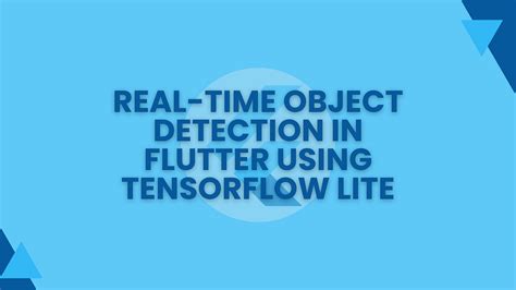 Real Time Object Detection In Flutter Using Tensorflow Lite By