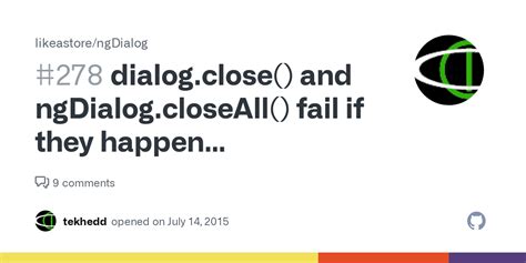 Dialogclose And Ngdialogcloseall Fail If They Happen Immediately
