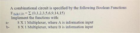 Solved A Combinational Circuit Is Specified By The Following