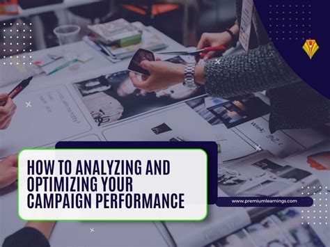 Analyzing And Optimizing Campaign Performance Complete Guide