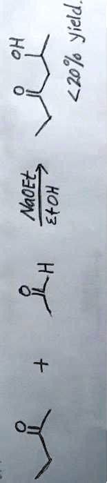 SOLVED: The following crossed aldol addition has a poor yield. Explain the reason and modify the ...