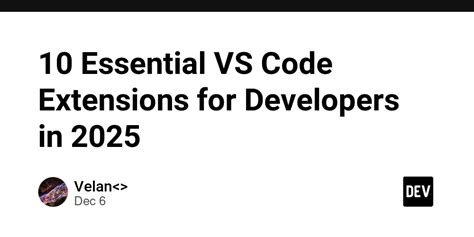 10 Essential Vs Code Extensions For Developers In 2025 Dev Community