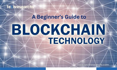 beginner s guide to blockchain technology and its benefits