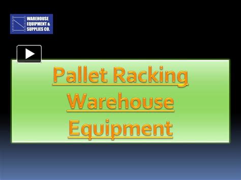 Ppt Pallet Racking Warehouse Equipment Powerpoint Presentation Free To Download Id 9a5ab6