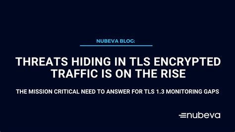 Threats Hiding In Tls Encrypted Traffic Is On The Rise