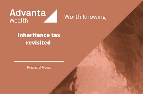Inheritance Tax Revisited • Advanta Wealth