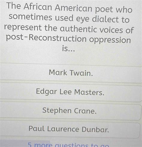 Solved The African American Poet Who Sometimes Used Eye Dialect To