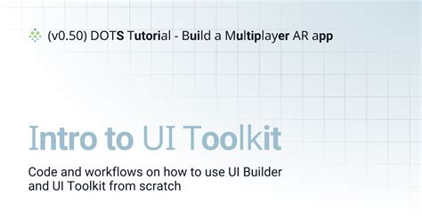 Intro To UI Toolkit V DOTS Tutorial Build A Multiplayer AR App