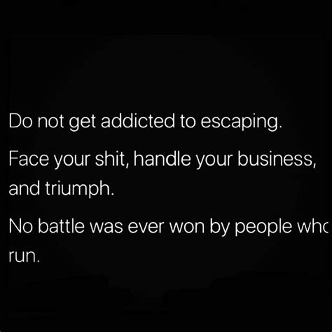 Do Not Get Addicted To Escaping Pictures Photos And Images For
