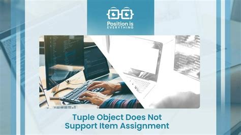 Tuple Object Does Not Support Item Assignment How To Solve Position