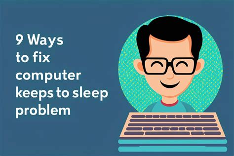Ways To Fix Computer Keeps Going To Sleep Problem