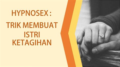 Bagaimana Membuat Istri Ketagihan Sex Pusat Hipnoterapi Jakarta