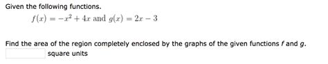 Solved Given The Following Functions Fx X2 4x And