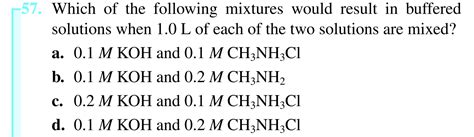 Solved Which Of The Following Mixtures Would Result In Chegg