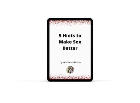 5 Hints To Make Sex Better Help For Passion