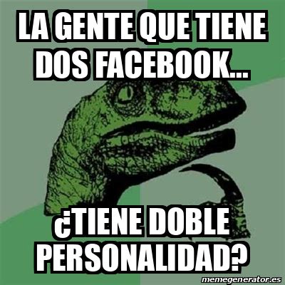 Meme Filosoraptor La Gente Que Tiene Dos Facebook ¿tiene Doble