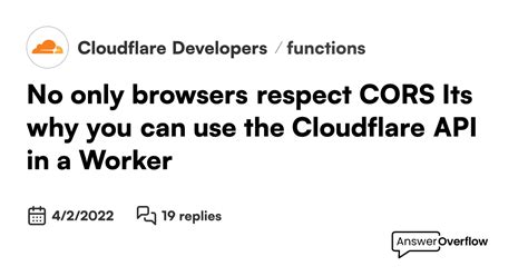 No Only Browsers Respect Cors Its Why You Can Use The Cloudflare Api In A Worker Cloudflare