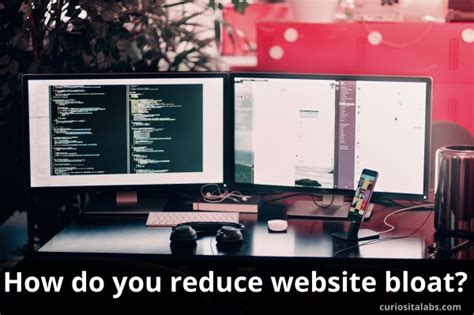 How Do You Reduce Website Bloat Curiosita Labs
