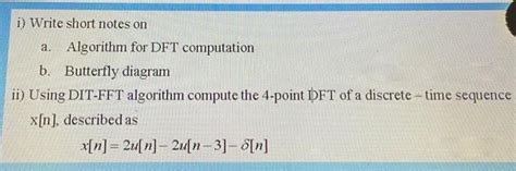 Solved I Write Short Notes On A Algorithm For DFT Chegg