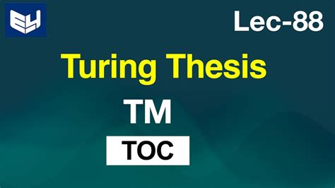 Turing Thesis Turing Machine Tm Toc Lec 88 Bhanu Priya Youtube