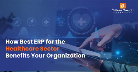 Best ERP For The Healthcare Sector Benefits Your Organization