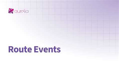 route events the aurelia 2 docs