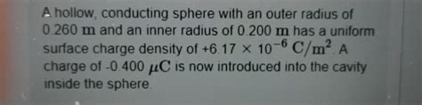 Solved A hollow, conducting sphere with an outer radius of | Chegg.com
