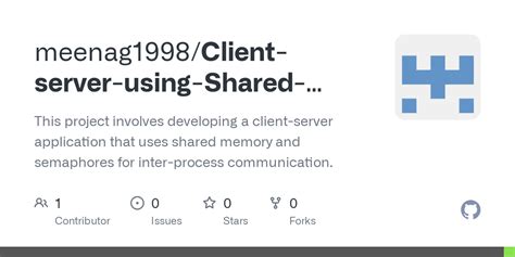 Github Meenag1998client Server Using Shared Memory This Project Involves Developing A Client
