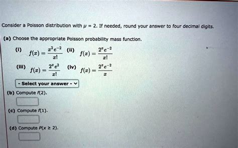 Consider Poisson Distribution With 2 If Needed Round Your Answer To