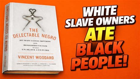 The Delectable Negro Exposed The Dark Secret They Never Taught Us