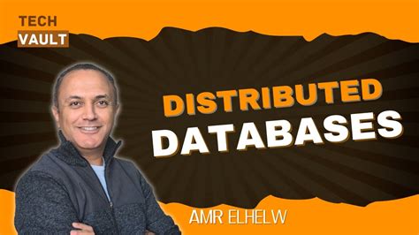Distributed Databases English With Amr Elhelw Tech Vault Youtube
