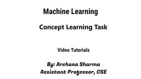 Ml Lecture 4 Concept Learning Task Youtube